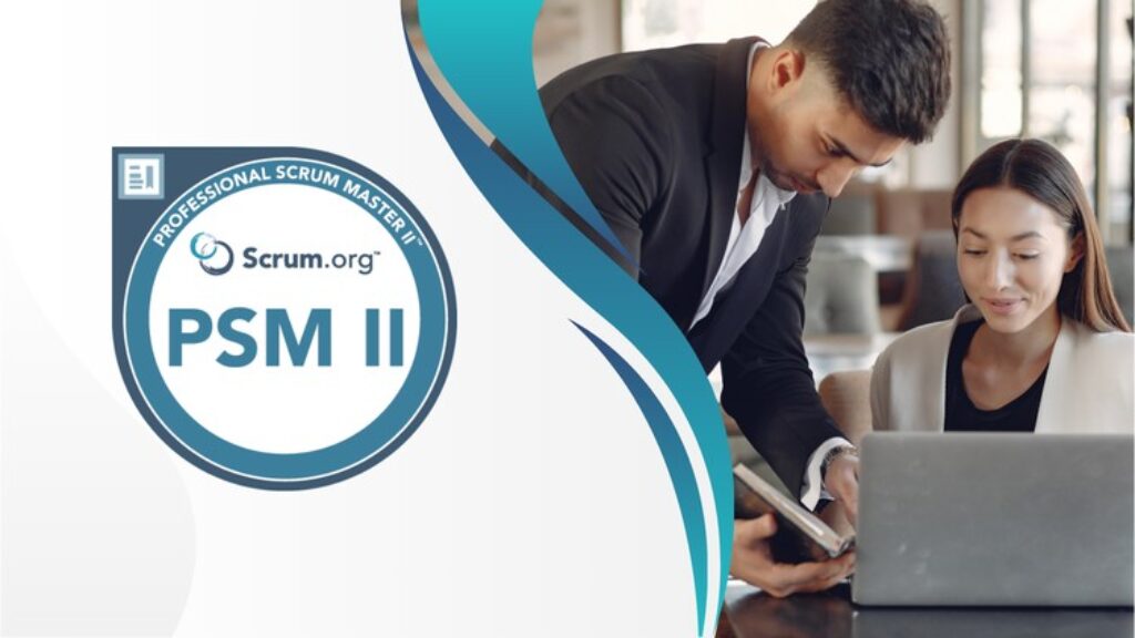 Professional Scrum Master PSM 2 | PSM II Practice Test 2024 - Free ...