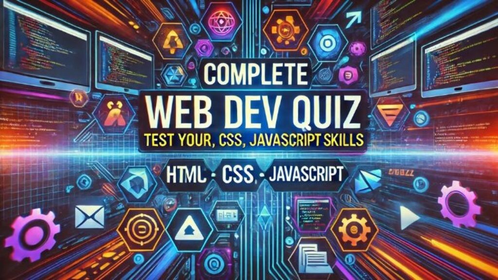 Complete Web Dev Quiz Test Your Html Css Javascript Skill Free