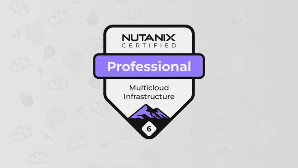 Nutanix Certified Professional (NCP-MCI) v6.5 |Practice Test - Free ...