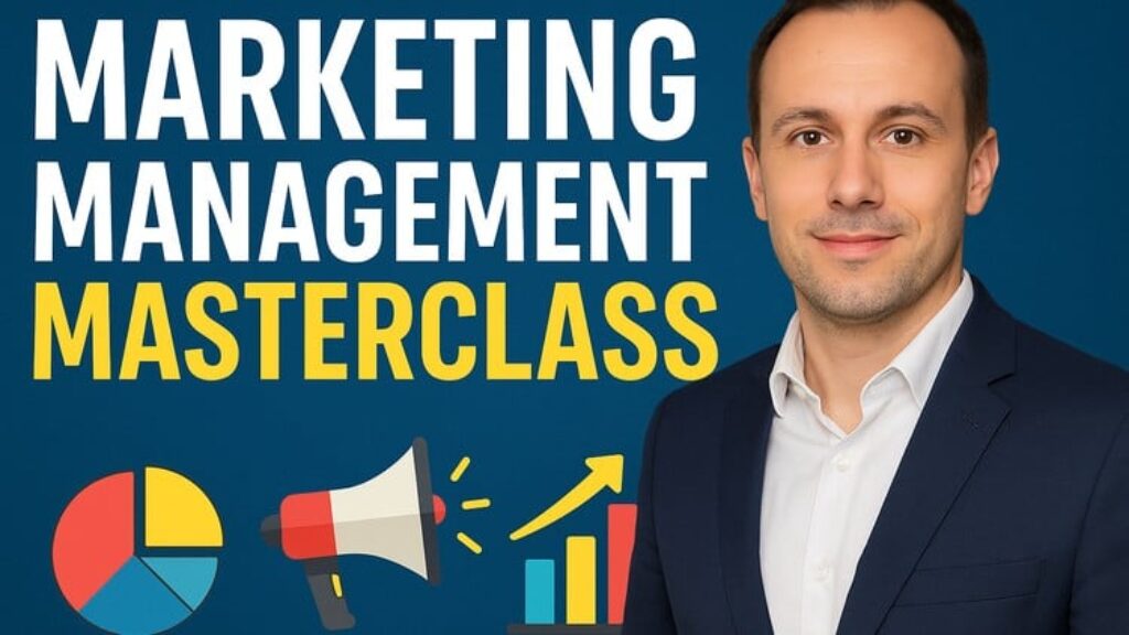Marketing Management: Masterclass - Free Online Courses with Certificates