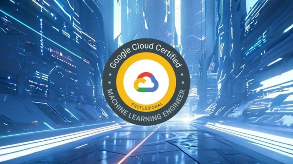 Google Cloud Professional Machine Learning Engineer - Free Online ...