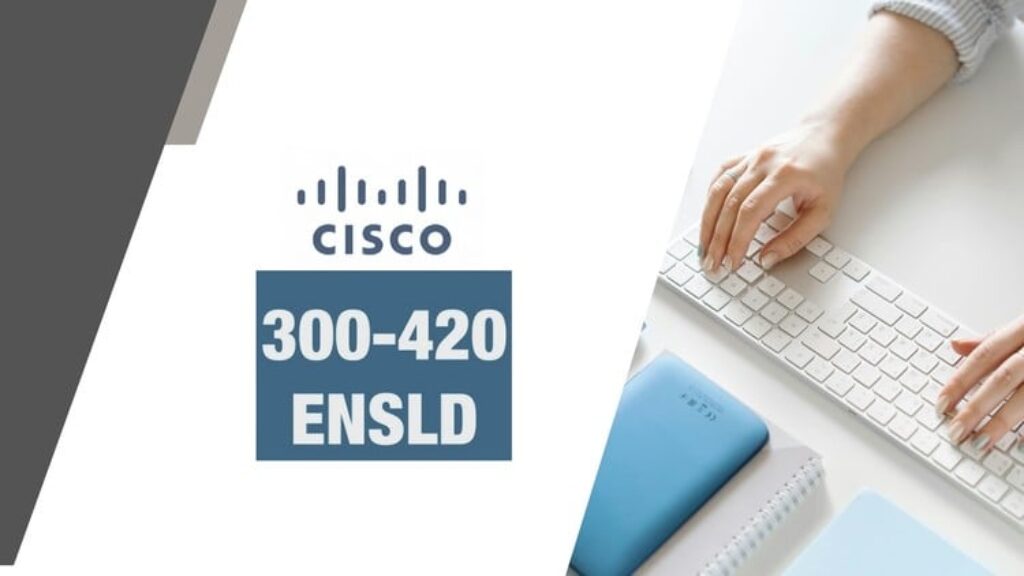 Cisco Enterprise Networks Practice Exams (ENSLD 300-420) - Free Online ...