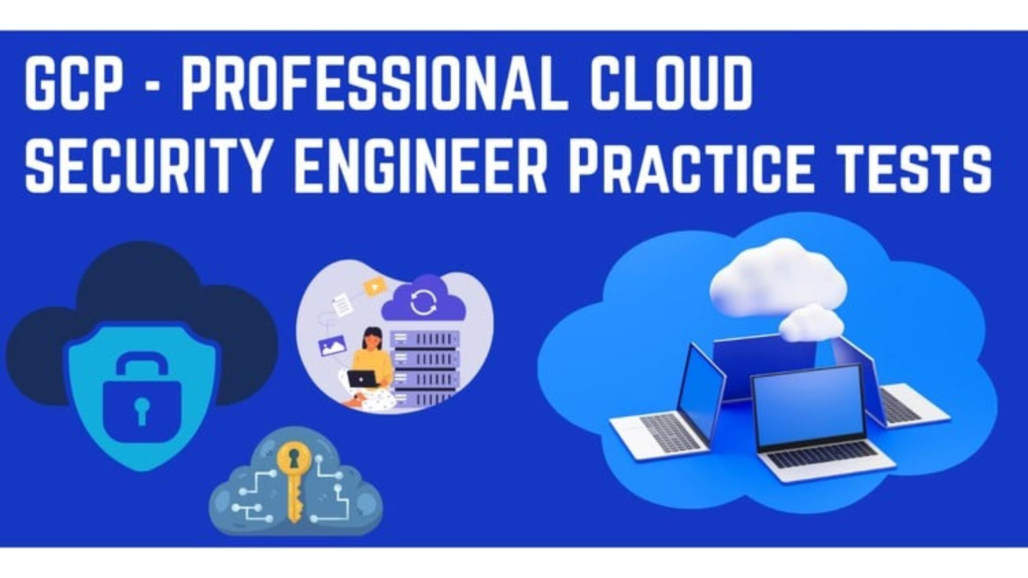 GCP Cloud Security Engineer - Practice Tests - Free Online Courses with ...
